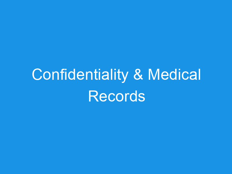 Confidentiality & Medical Records - The Bridge Surgery